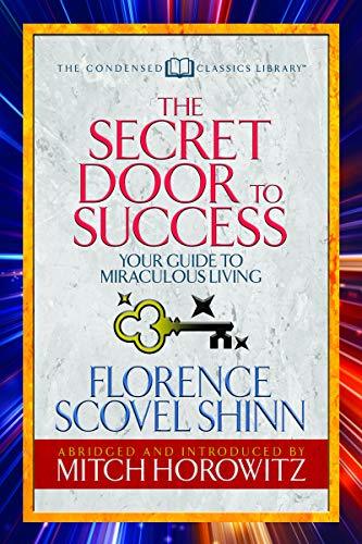 The Secret Door to Success (Condensed Classics): Your Guide to ...