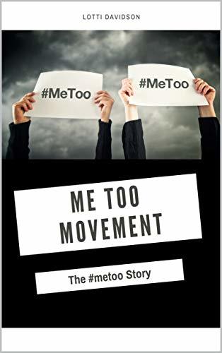 ME TOO MOVEMENT: The #metoo Story by Lotti Davidson | Goodreads