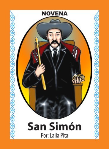 Novena a San Simón para que Abra Caminos del Bien y la Buena Suerte ...