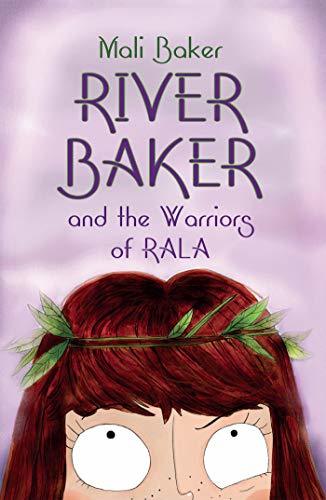 River Baker and the Warriors of Rala by Mali Baker | Goodreads
