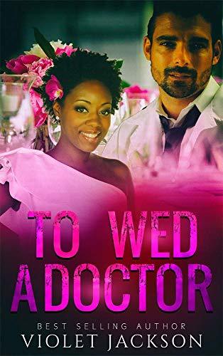 To Wed A Doctor (Touching Weddings, #4) by Violet Jackson | Goodreads