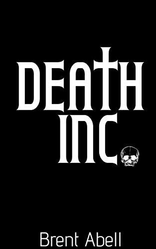 Death Inc. by Brent Abell | Goodreads
