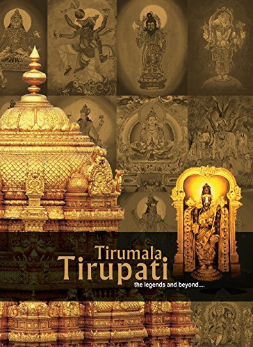 Tirumala Tirupati the legends and beyond....... by T.Sarita Reddy ...