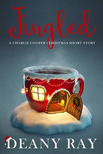 Jingled (A Charlie Cooper Christmas Short Story) by Deany Ray | Goodreads
