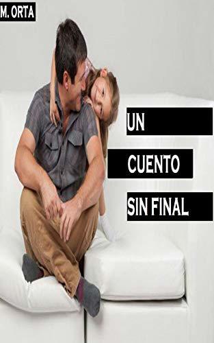 Un Cuento Sin Final (Spanish Edition) by M Orta | Goodreads