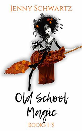 Old School Magic (Old School #1 - #3) by Jenny Schwartz | Goodreads