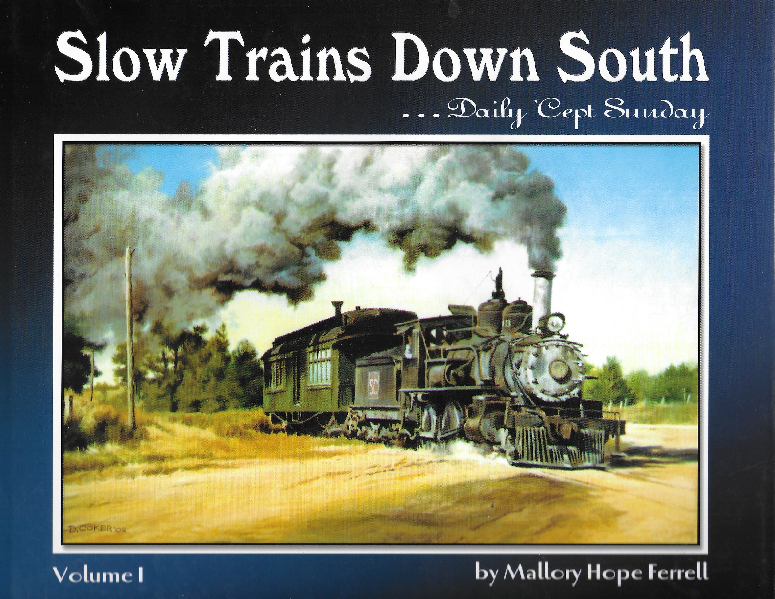 Slow Trains Down South, Vol. 1: Daily 'Cept Sunday by Mallory Hope ...