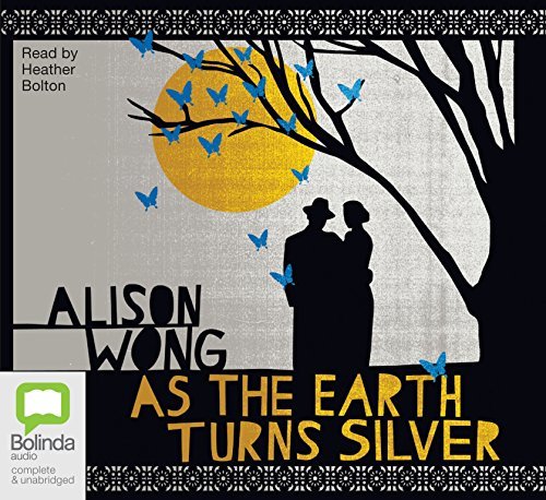 As the Earth Turns Silver (MP3-CD) by Alison Wong | Goodreads