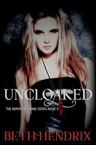 Uncloaked (The Demon Exchange #2) by Beth Hendrix | Goodreads