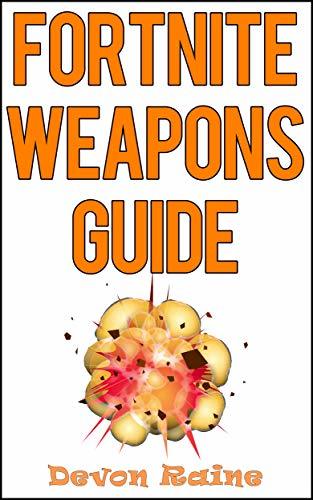 Fortnite Weapons Guide: Tips, Tricks, and Elite Strategies for Fortnite ...