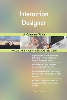 Interaction Designer A Complete Guide by Gerardus Blokdyk | Goodreads