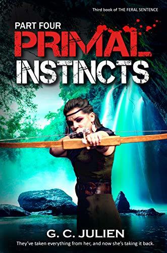 Primal Instincts: Part 4 (The Feral Sentence Serial) by G.C. Julien ...