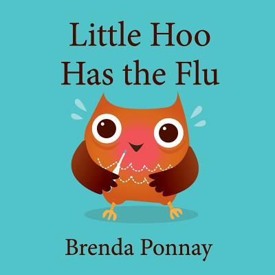 Little Hoo has the Flu by Brenda Ponnay | Goodreads