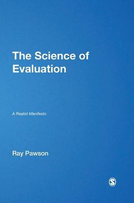 The Science of Evaluation: A Realist Manifesto by Ray Pawson | Goodreads
