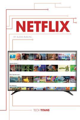 Netflix (Tech Titans) by Alexis Burling | Goodreads