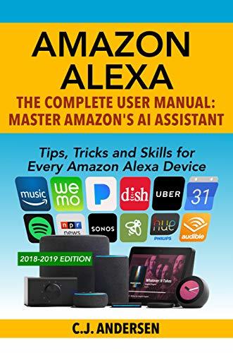 Amazon Alexa - The Complete User Manual - Tips, Tricks & Skills for ...