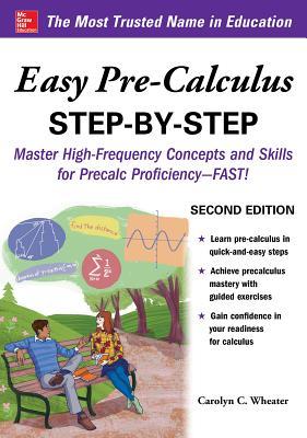 Easy Pre-Calculus Step-By-Step by Carolyn Wheater | Goodreads