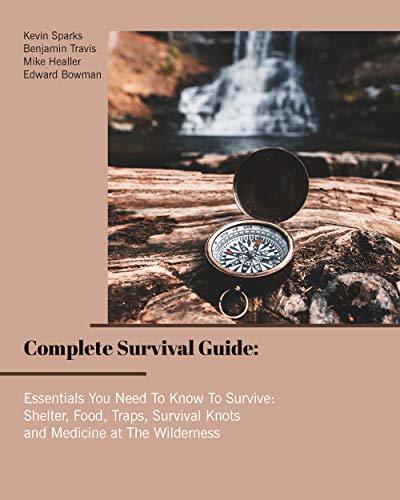 Complete Survival Guide: Essentials You Need To Know To Survive ...