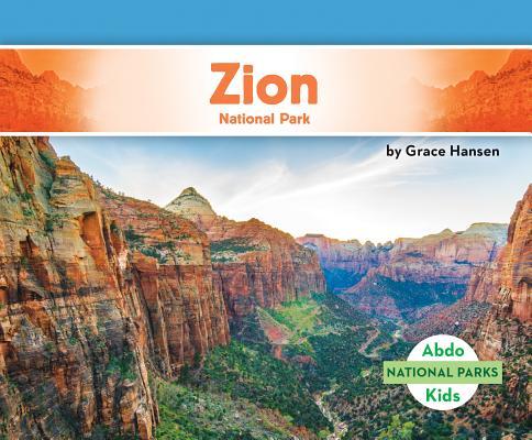 Zion National Park (National Parks) by Grace Hansen | Goodreads