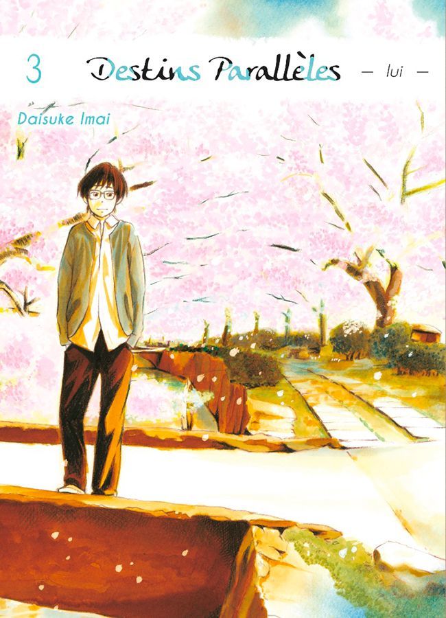 Destins parallèles - lui - T3 by Daisuke Imai | Goodreads