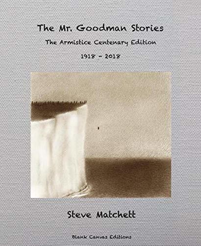 The Mr. Goodman Stories: The Armistice Centenary Edition by Steve ...