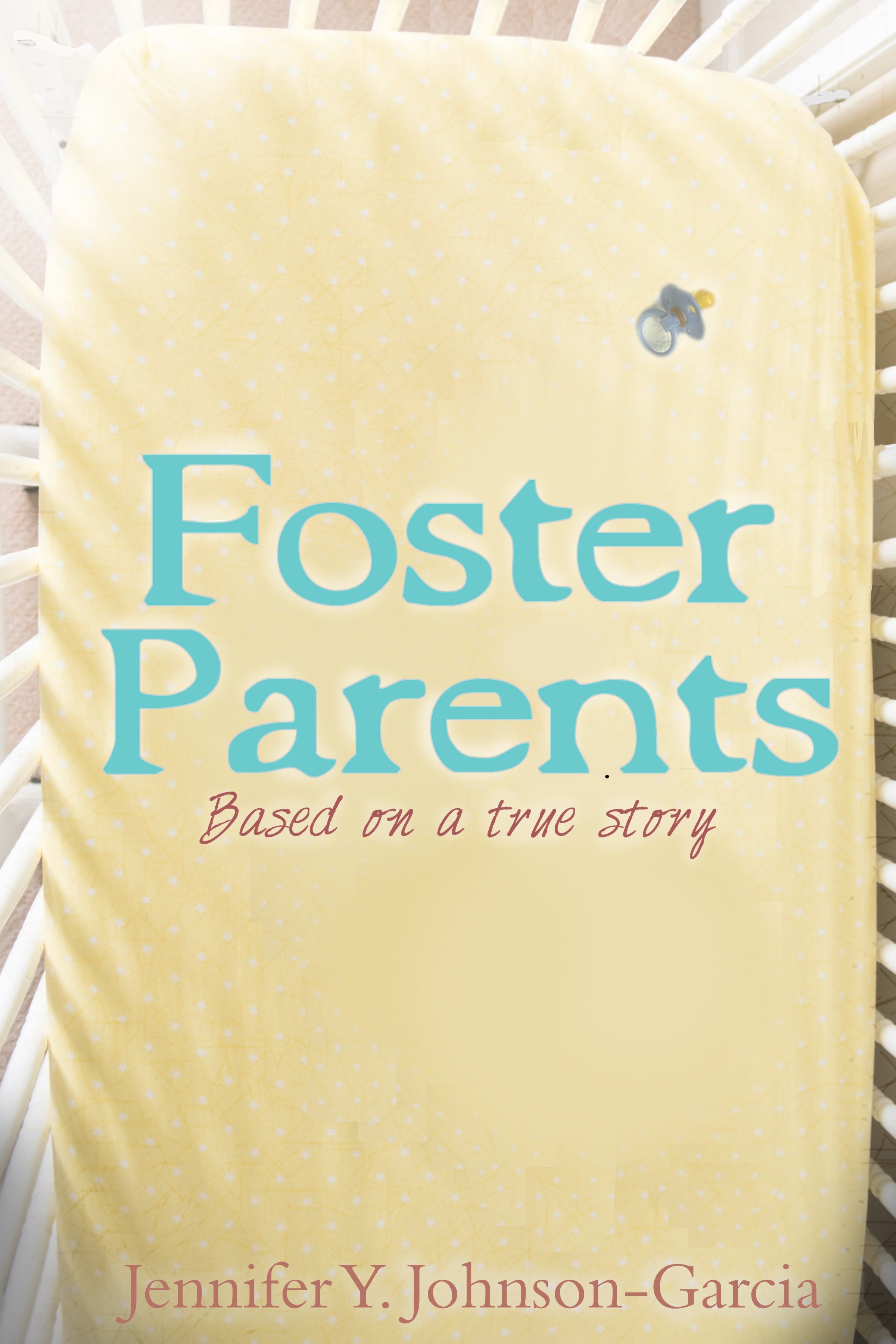 Foster Parents by Jennifer Y. Johnson-Garcia | Goodreads
