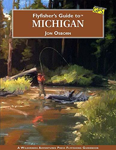 Flyfisher's Guide to Michigan - NEW EDITION by Jon Osborn | Goodreads