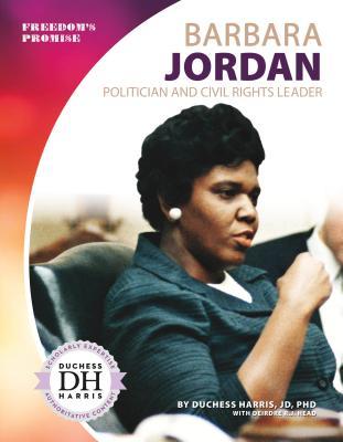 Barbara Jordan: Politician and Civil Rights Leader by Duchess Harris ...