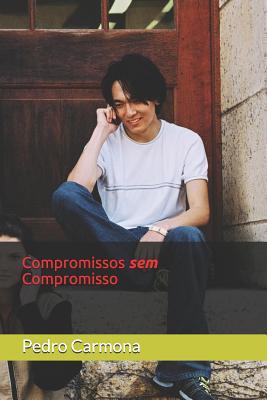 Compromissos sem compromisso: homens e mulheres do século XIX by Pedro ...