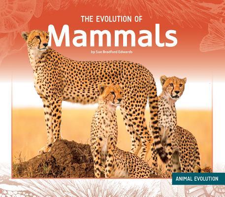 The Evolution of Mammals (Animal Evolution) by Sue Bradford Edwards ...