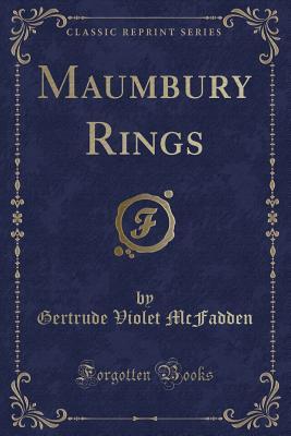 Maumbury Rings (Classic Reprint) by Gertrude Violet McFadden | Goodreads