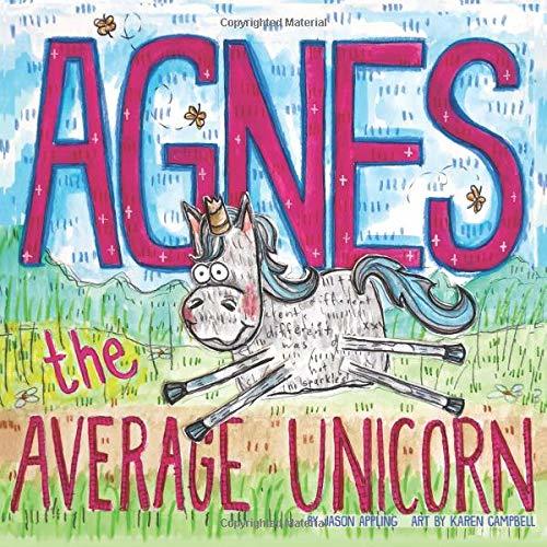 Agnes The Average Unicorn by Jason Appling | Goodreads