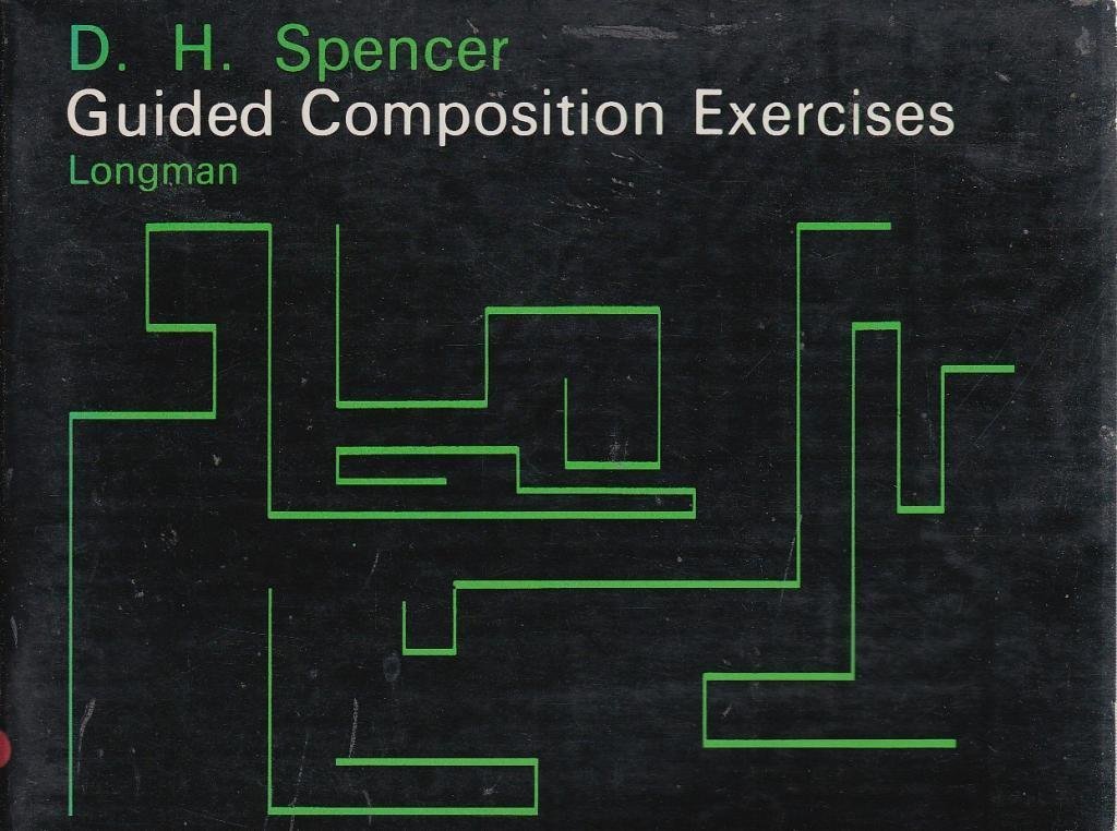 Guided Composition Exercises by D.H. Spencer | Goodreads