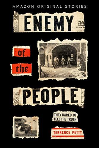 Enemy of the People: The Untold Story of the Journalists Who Opposed ...