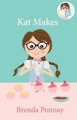 Kat Makes (Kat Can Readers) by Brenda Ponnay | Goodreads