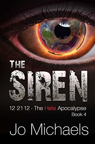 The Siren (12.21.12 - The Hate Apocalypse Book 4) by Jo Michaels ...