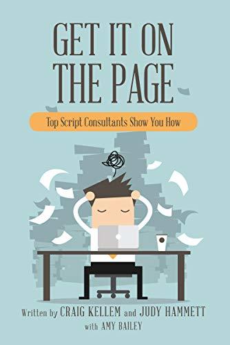 Get It On The Page: Top Script Consultants Show You How by Craig Kellem ...