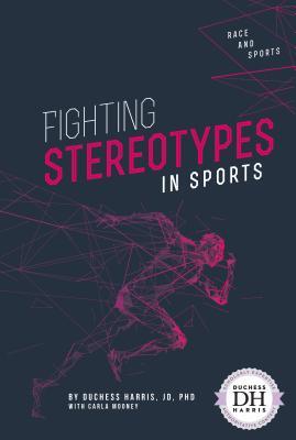 Fighting Stereotypes in Sports (Race and Sports) by Duchess Harris ...