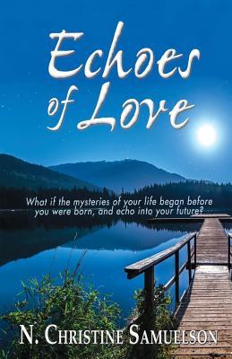 Echoes of Love (1) by N. Christine Samuelson | Goodreads