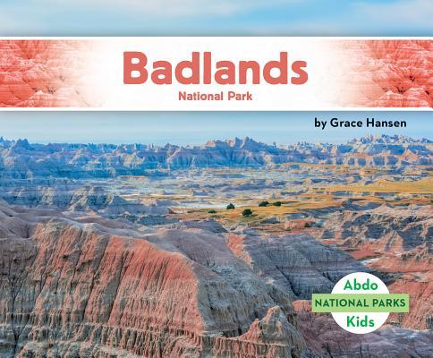 Badlands National Park (National Parks) by Grace Hansen | Goodreads