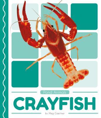 Crayfish (Pond Animals) by Meg Gaertner | Goodreads