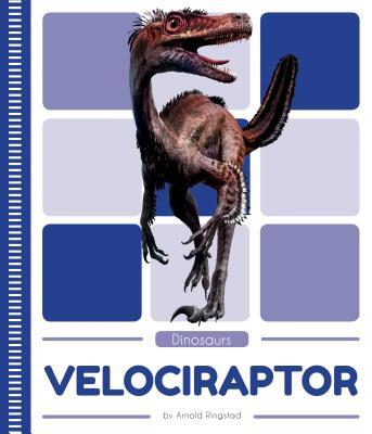 Velociraptor (Dinosaurs) by Arnold Ringstad | Goodreads