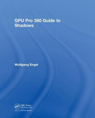 GPU Pro 360 Guide to Shadows: Guide to Shadows by Wolfgang Engel ...