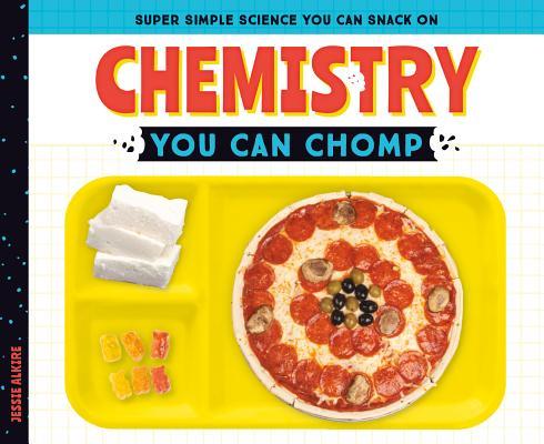 Chemistry You Can Chomp by Jessie Alkire | Goodreads