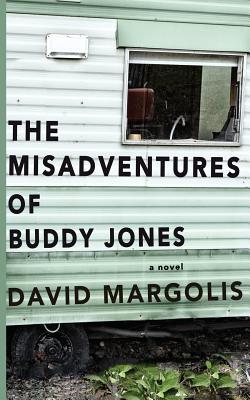 The Misadventures of Buddy Jones by David Margolis | Goodreads