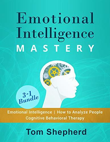 Emotional Intelligence Mastery: 3 Manuscripts : Book #1 Emotional ...