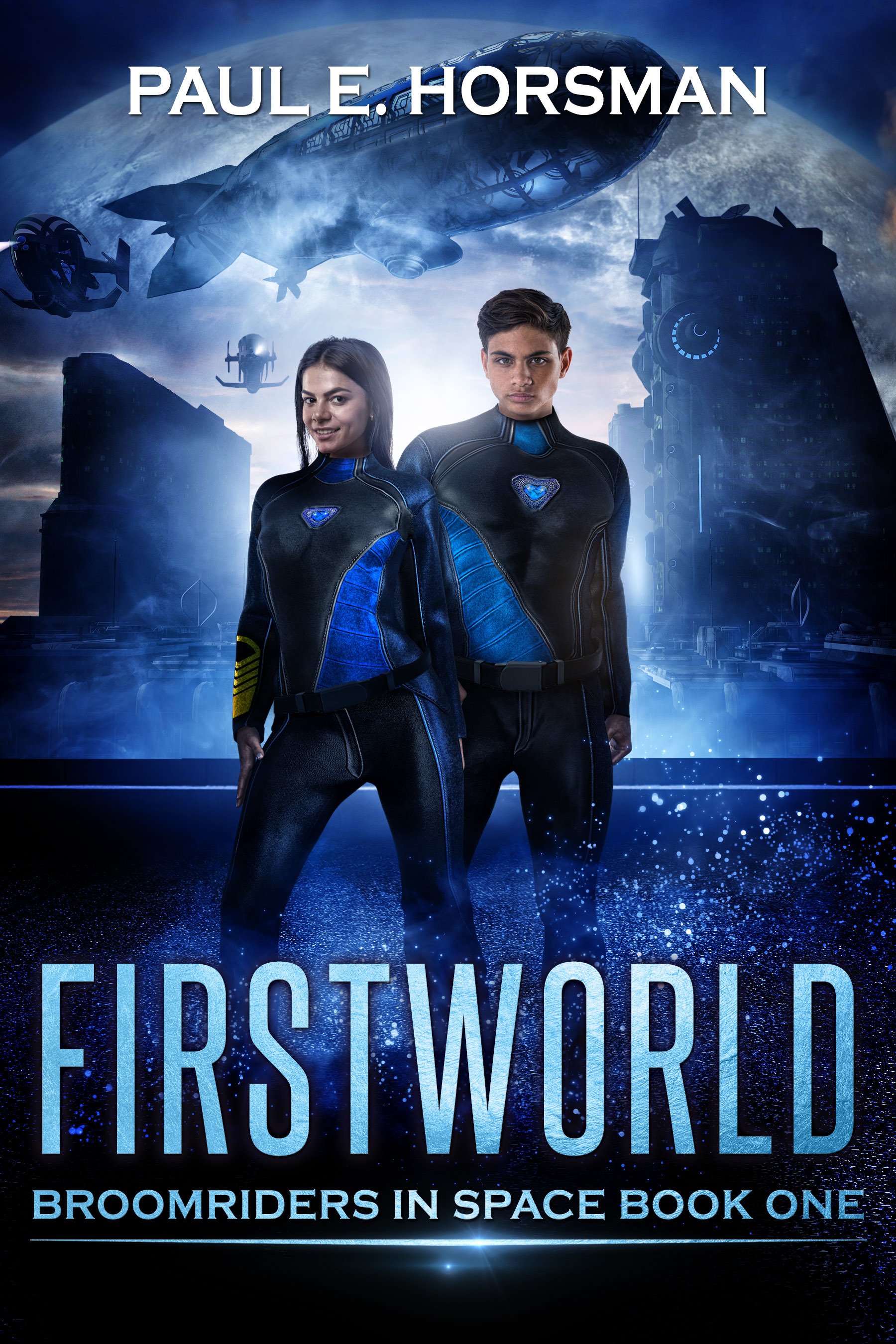 Firstworld (Broomriders in Space, #1) by Paul E. Horsman | Goodreads