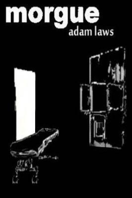 Morgue by Adam Laws | Goodreads