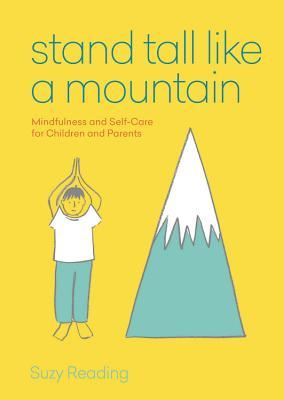 Stand Tall like a Mountain: Mindfulness and Self-Care for Children and ...