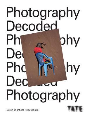 Photography Decoded: Look, Think, Ask by Hedy van Erp | Goodreads